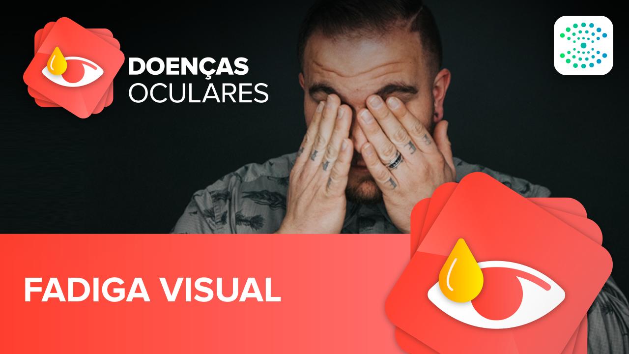 Fadiga visual: os nossos olhos também se cansam!
