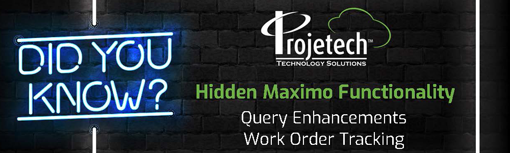 Hidden Maximo Functionality: Work Order Tracking | Projetech Inc