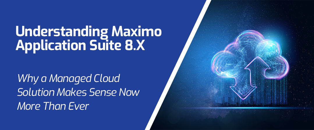 Maximo Application Suite - Why a Managed Cloud Solution Makes Sense Now ...
