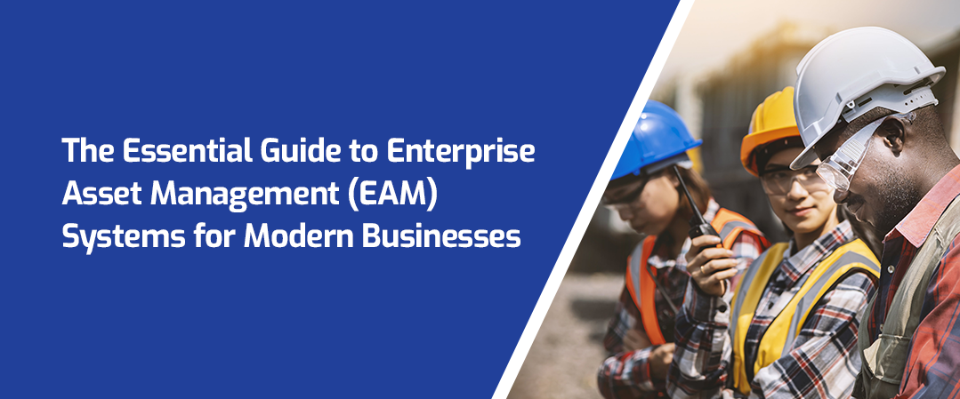 Enterprise Asset Management (EAM) Systems for Modern Businesses ...