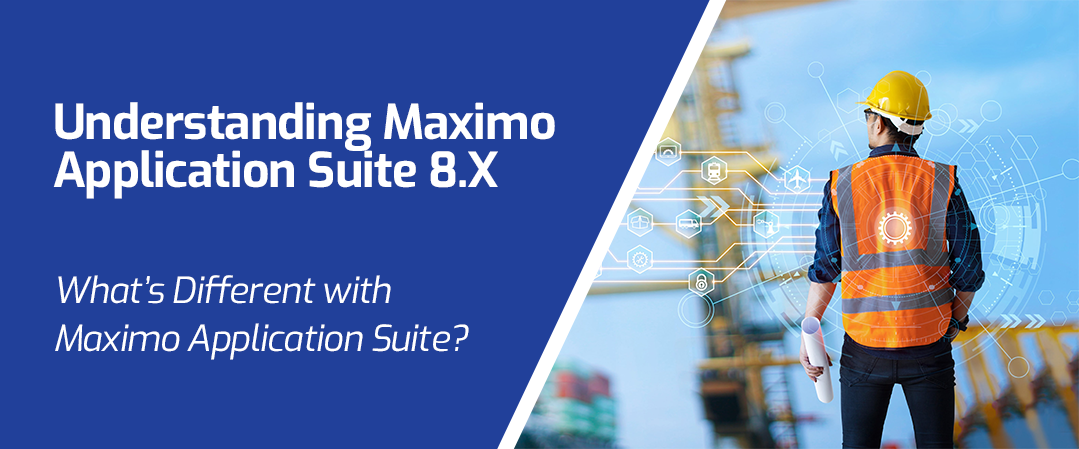 Maximo Application Suite 8: What’s Different with Maximo Application ...