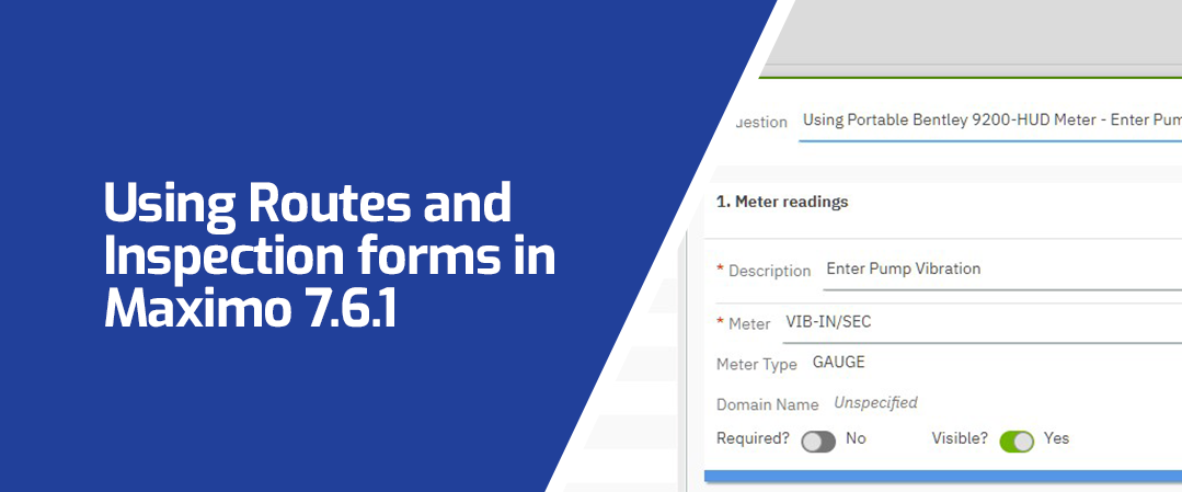 Using Routes and Inspection forms in Maximo 7.6.1 | Projetech Inc