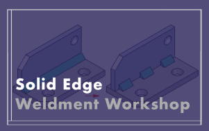 Solid Edge Weldment Workshop by Designfusion