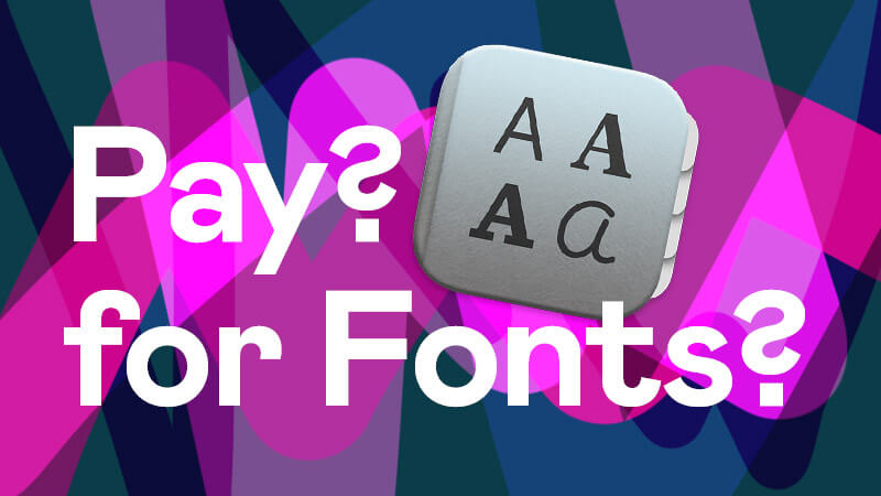 Should You Pay for Fonts as a Graphic Designer? | The Design Guy