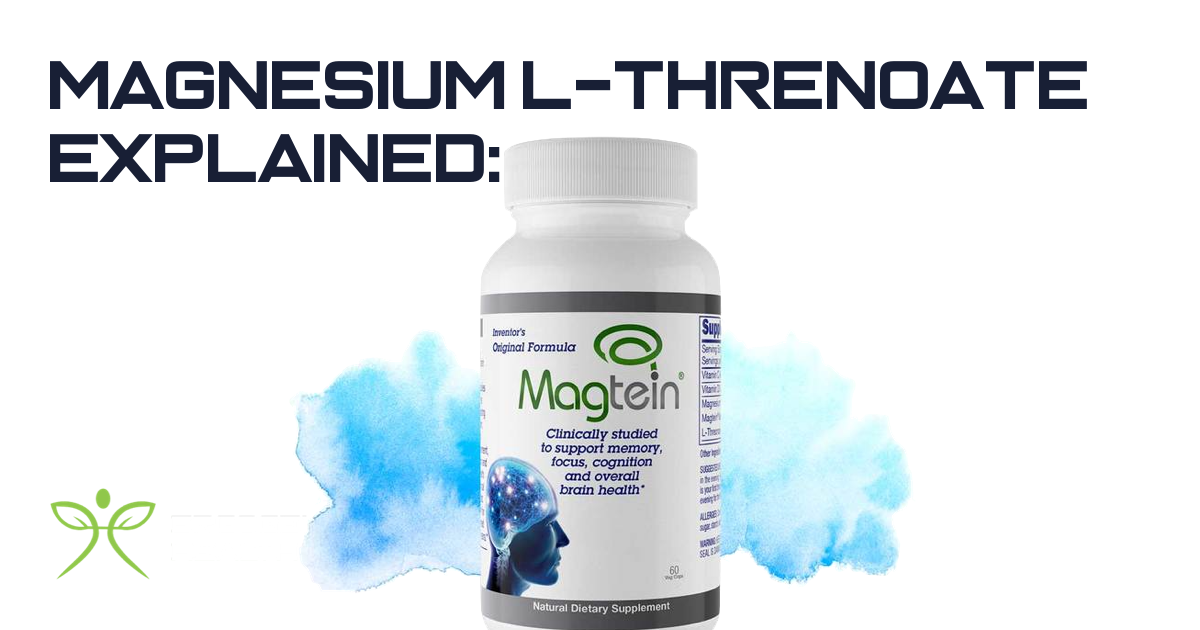 The Most Advanced Magnesium Ever: Magtein® - Boost Your Biology