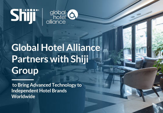 Global Hotel Alliance Partners with Shiji Group | Shiji Group