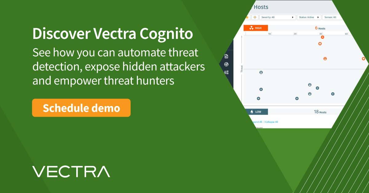 Request a 30-minute demo from Vectra AI Request a 30-minute demo from Vectra AI
