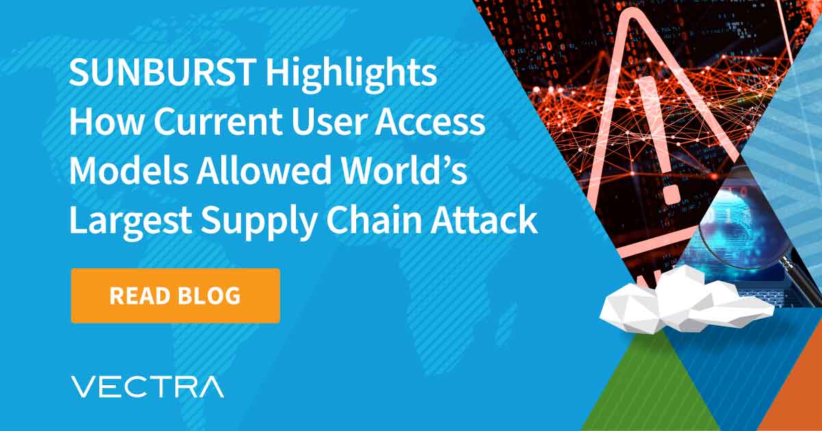 SUNBURST Highlights: How Current User Access Models Allowed World's ...