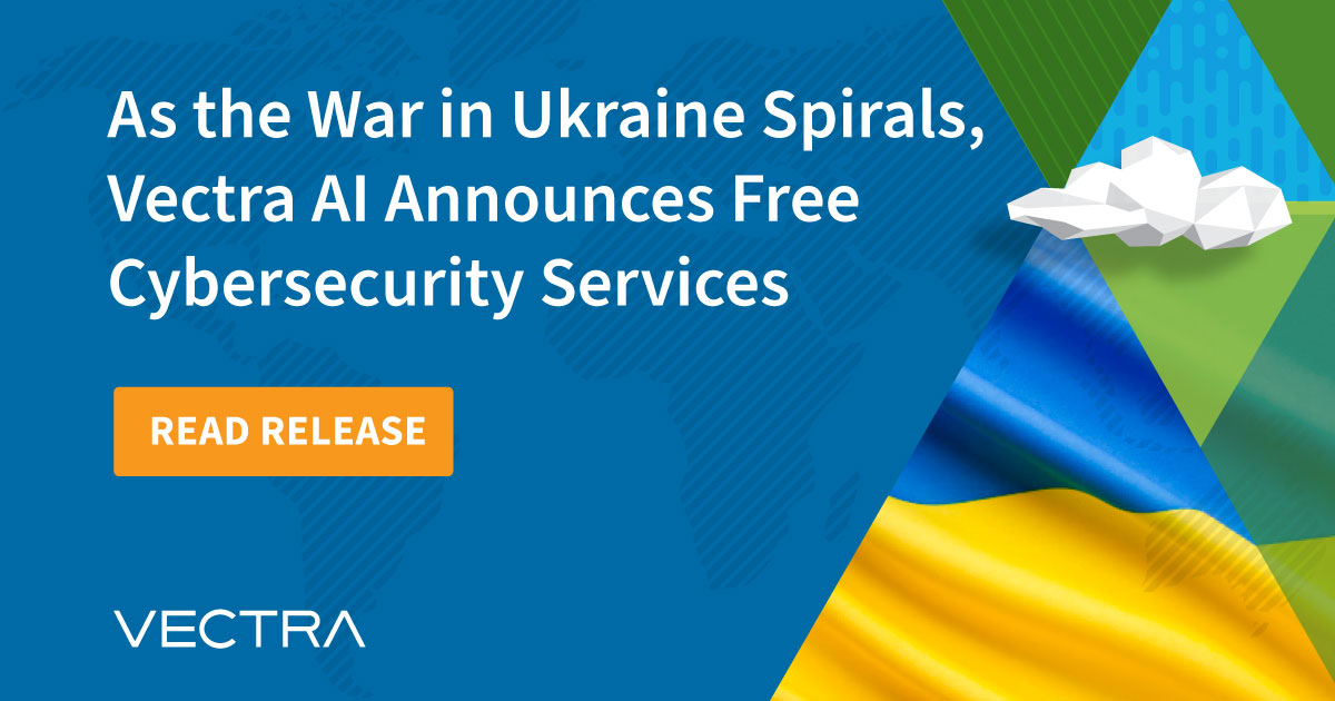 As the War in Ukraine Spirals, Vectra AI Announces Free Cybersecurity ...