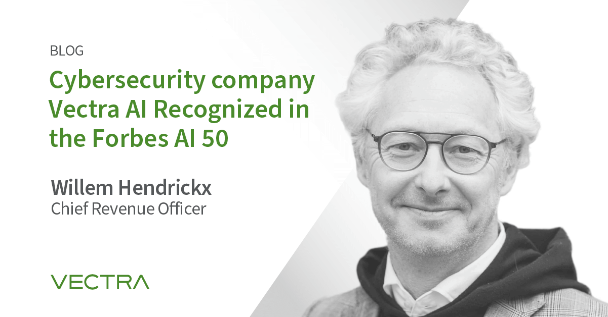 Vectra AI Recognized in the Forbes AI 50 by Willem Hendrickx