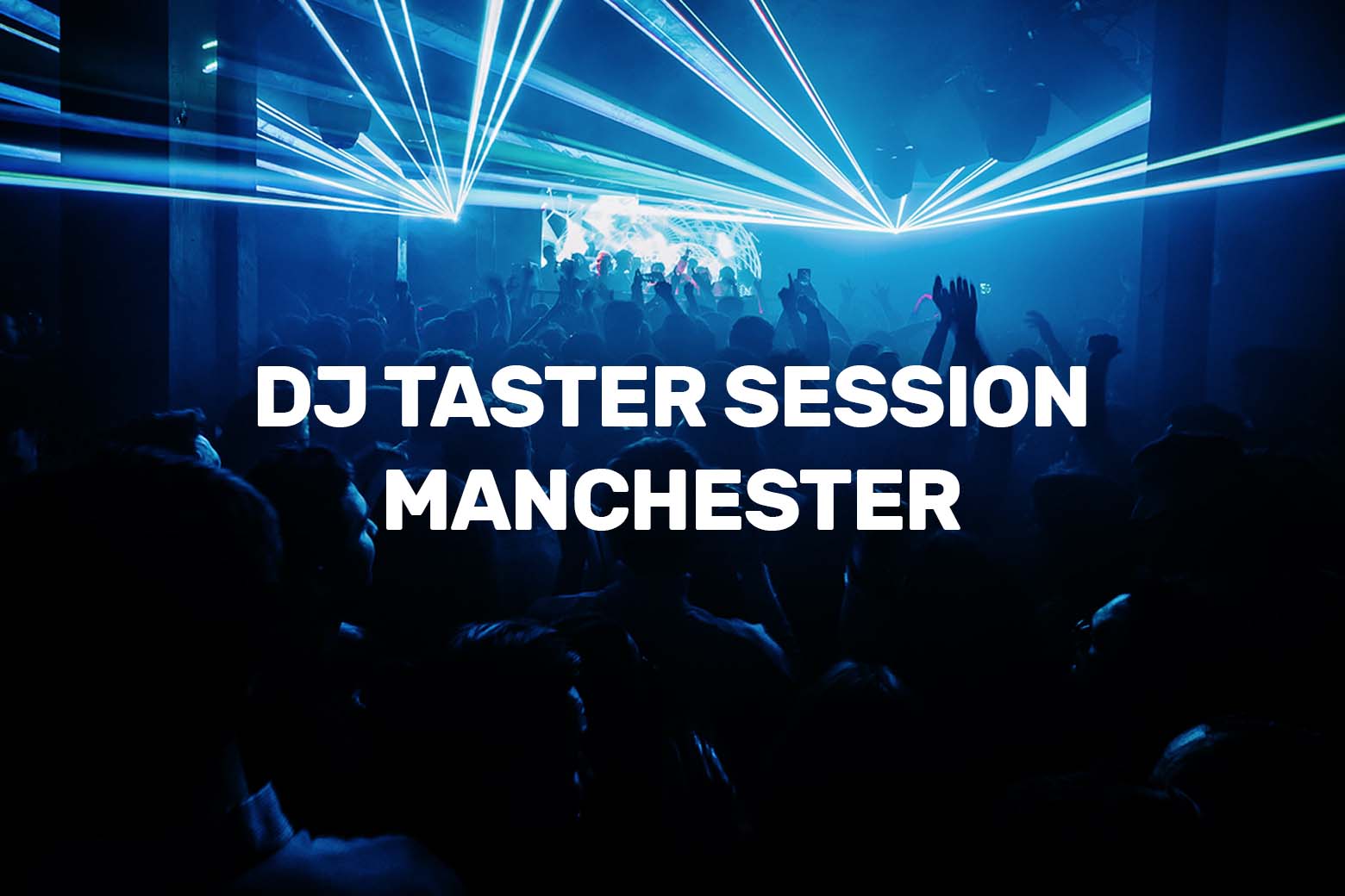 Take a Trial DJ Lesson in Manchester at the City's Best DJ School