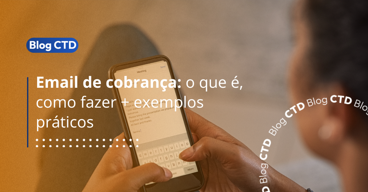 Email de cobrança: o que é, como fazer + exemplos práticos | CTD CIA DE ...