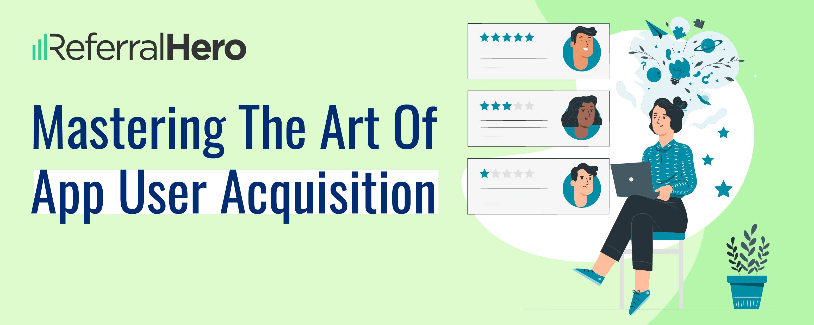 Mastering The Art Of App User Acquisition | ReferralHero Blog