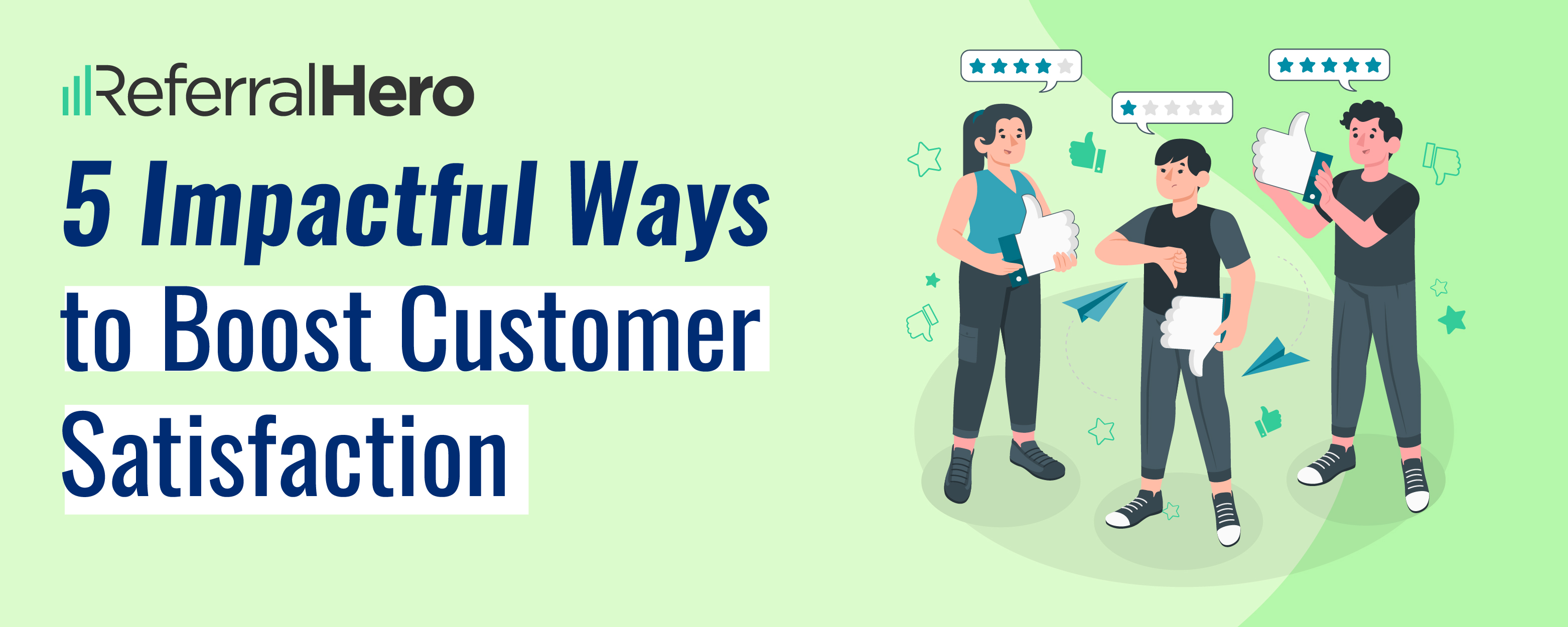 5 Impactful Ways to Boost Customer Satisfaction | ReferralHero Blog