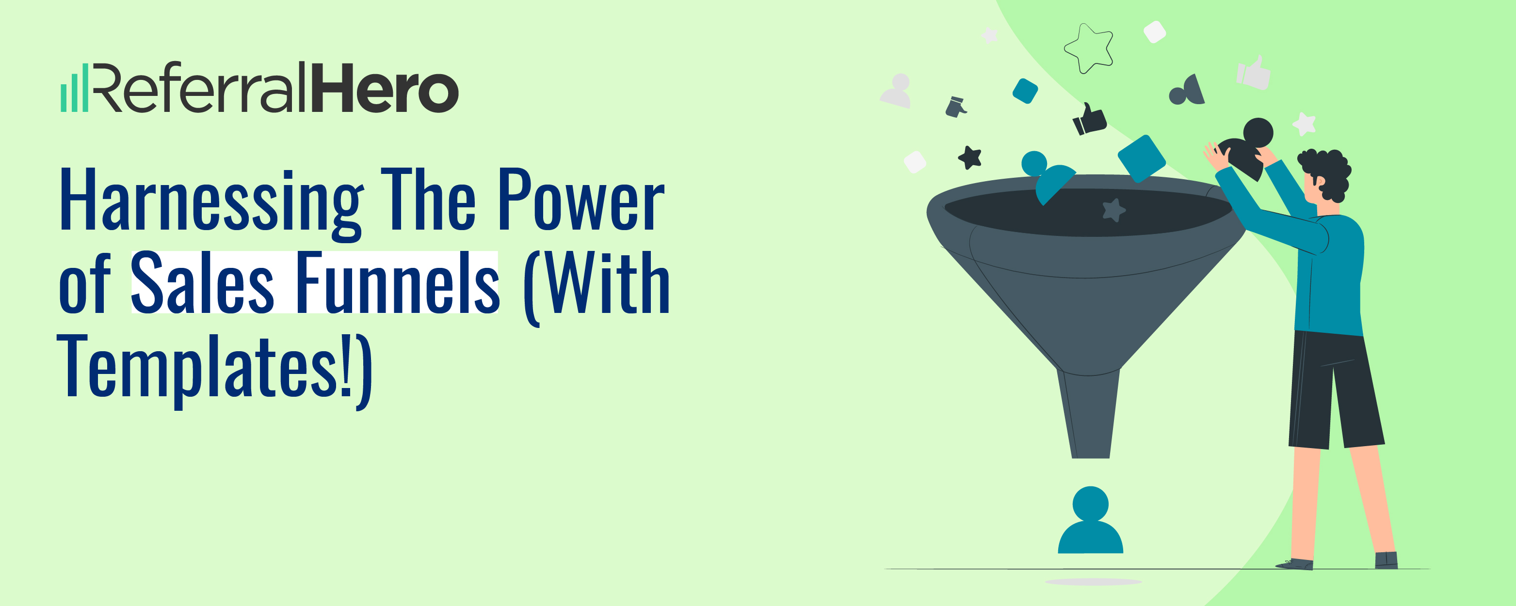 Harnessing The Power of Sales Funnels (With Templates!) | ReferralHero Blog