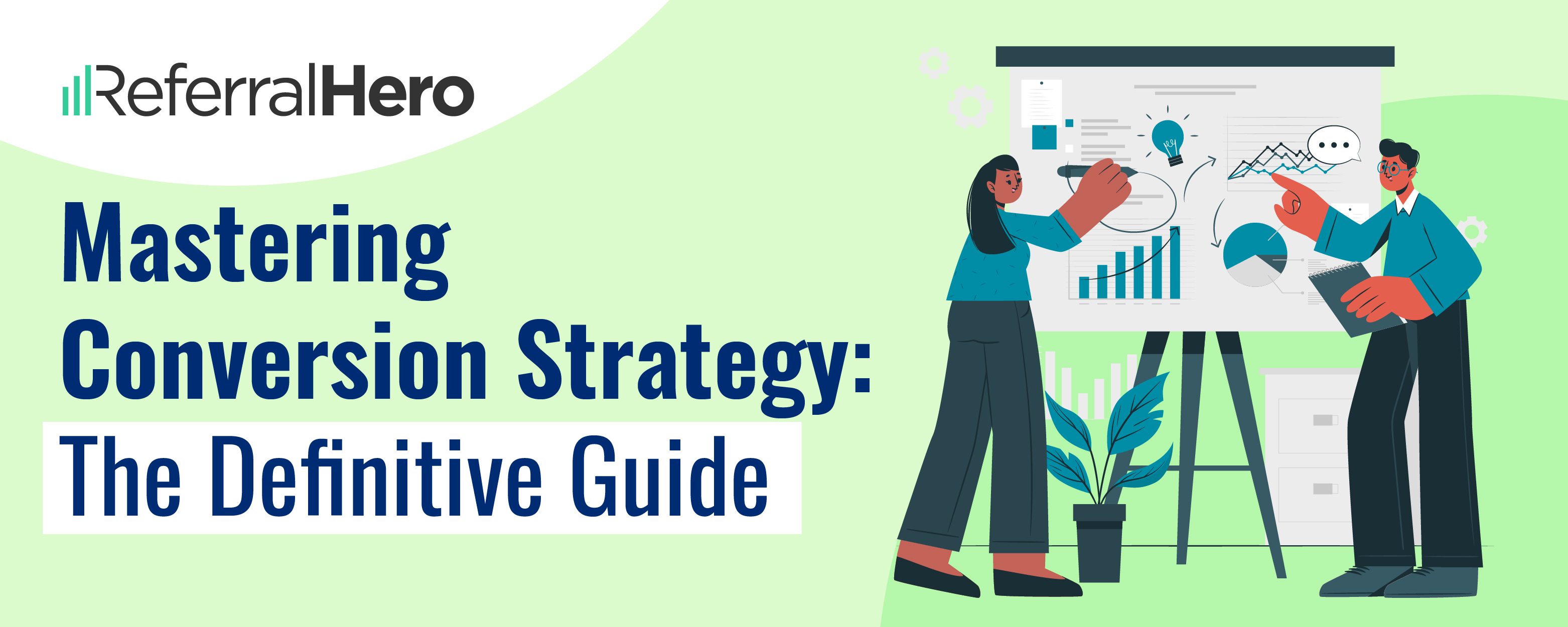 Mastering Conversion Strategy: The Definitive Guide | ReferralHero Blog