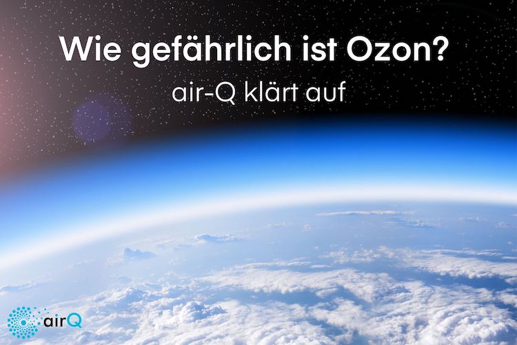 Ozon im Sommer: So gefährlich ist das Gas | air-Q Blog