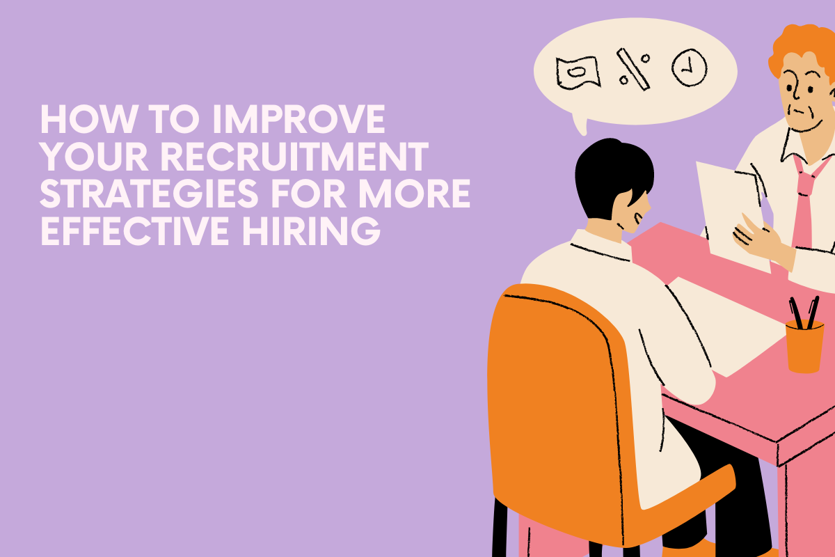 How to Improve Your Recruitment Strategies for More Effective Hiring ...