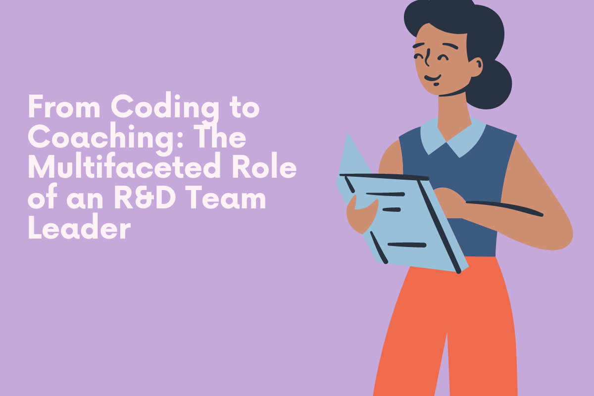 From Coding to Coaching: The Multifaceted Role of an R&D Team Leader ...