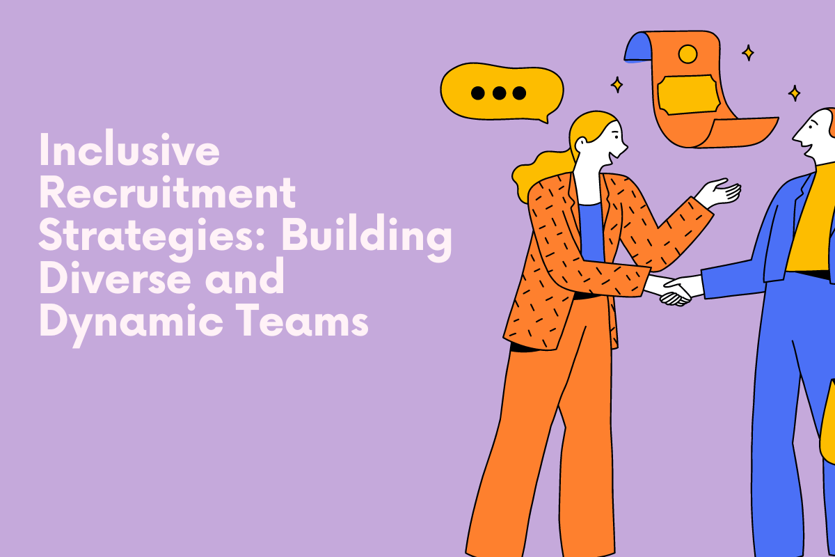 Inclusive Recruitment Strategies: Building Diverse and Dynamic Teams ...