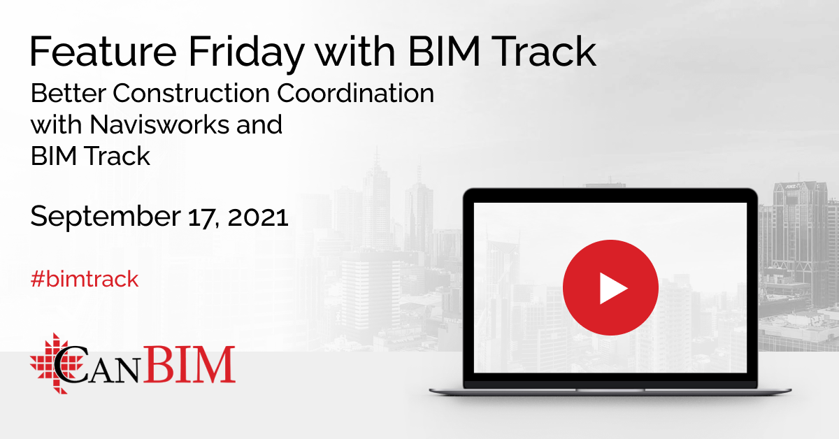Feature Friday with BIM Track - Building Transformations, Formerly CanBIM