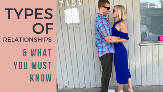 Types of Relationships (& What You Must Know)