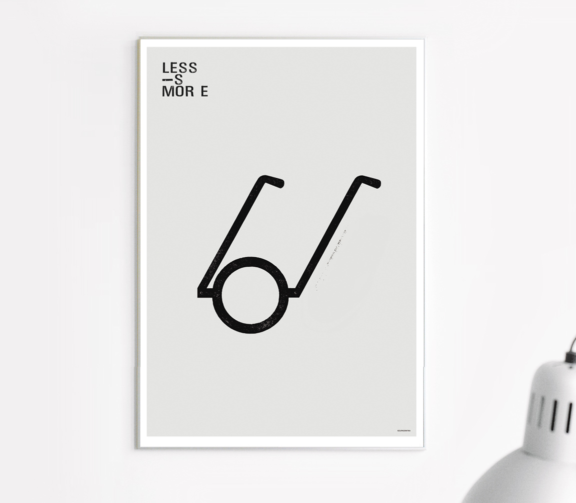Less is More - Poster by Zupagrafika