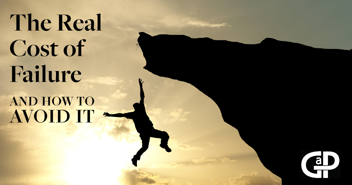 The Real Cost of Failure | GaP Advisors