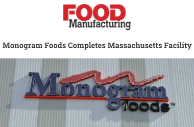 Insight | Monogram Foods Completes Massachusetts Facility | Dacon ...