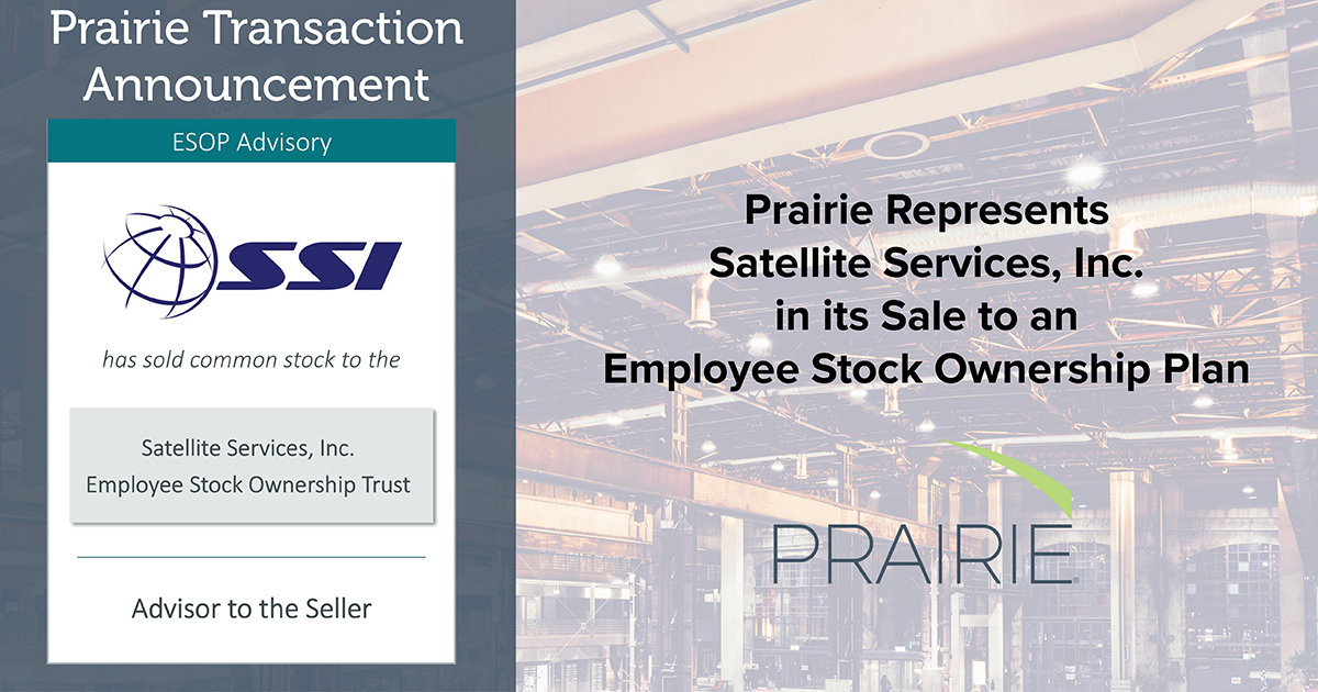 Prairie Represents Satellite Services, Inc. in its Sale to an ESOP