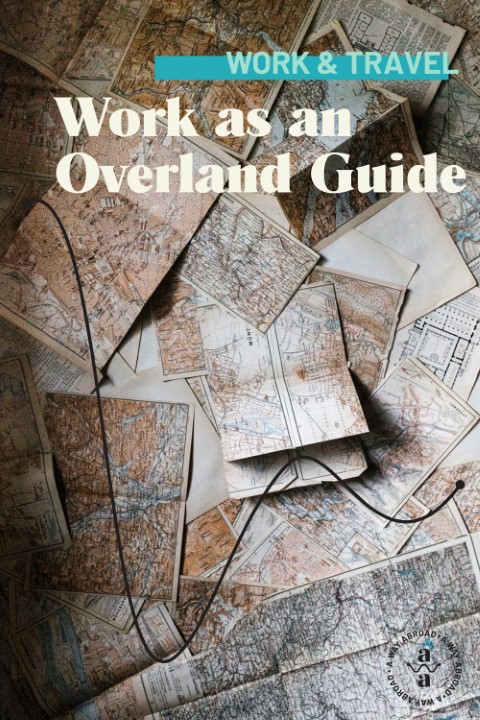Working Abroad as an Overland Tour Guide - A Way Abroad