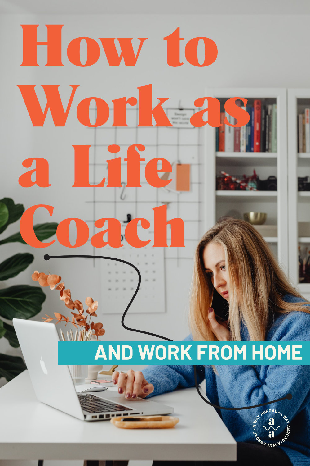 How to Become a Life Coach in 5 Steps - A Way Abroad