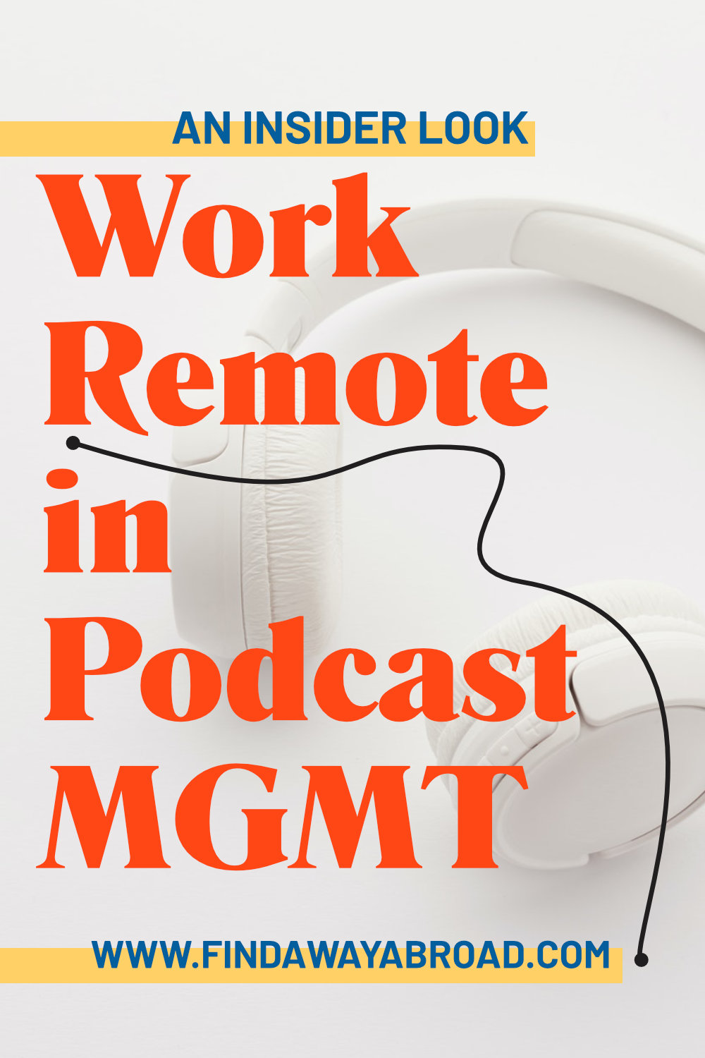Learn How to Work From Anywhere as a Podcast Manager - A Way Abroad