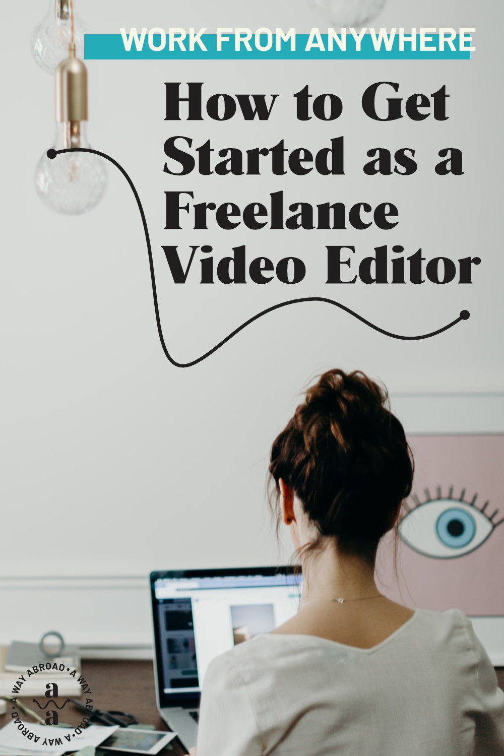 7 Steps to Become a Freelance Video Editor - A Way Abroad