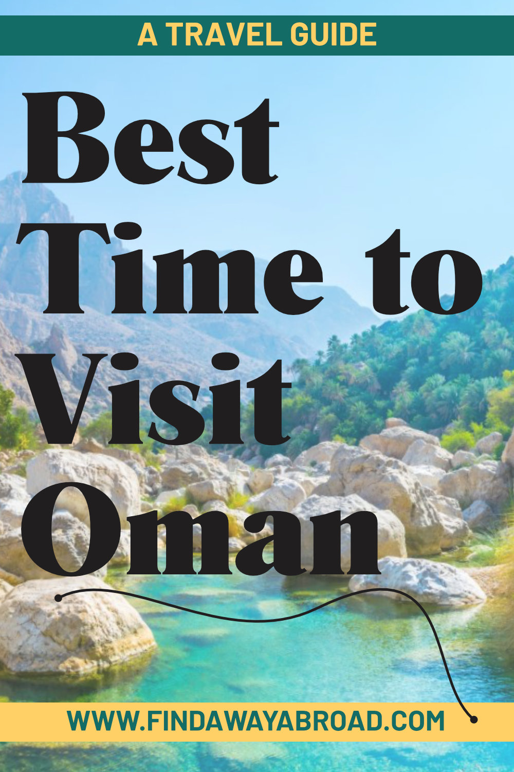 The Absolute Best Time to Visit Oman - A Way Abroad