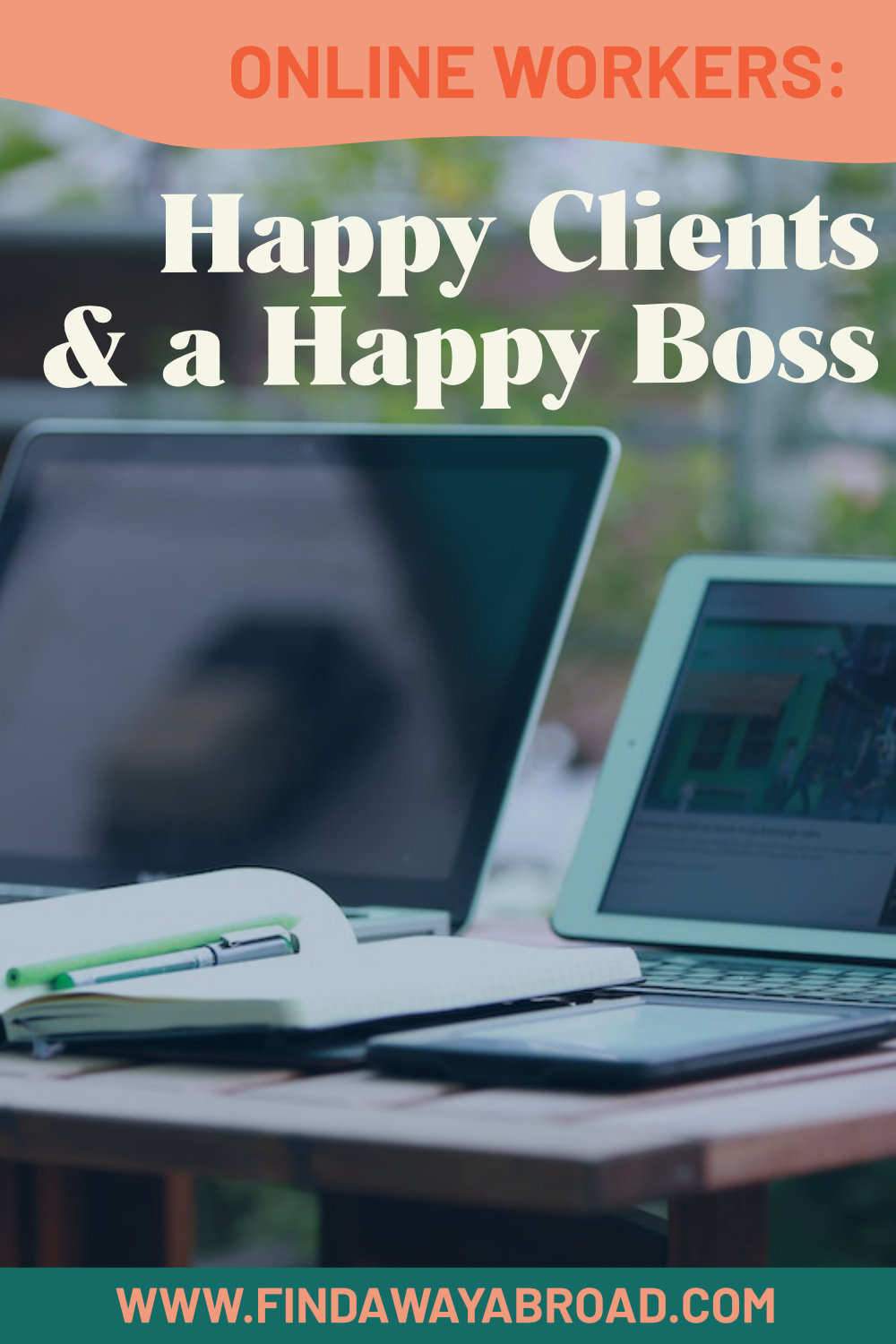 How to Work Remotely with Happy Clients & a Happy Boss - A Way Abroad