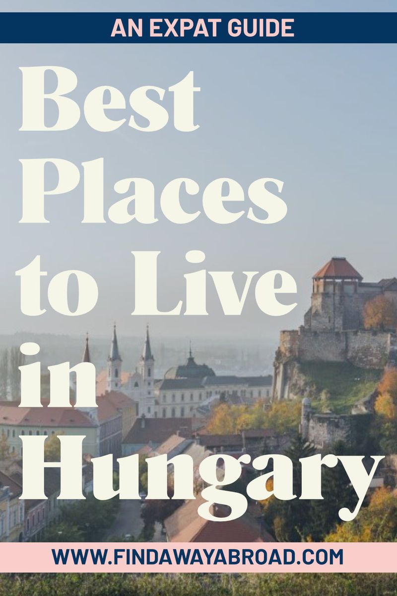 8 Best Places to Live in Hungary - A Way Abroad