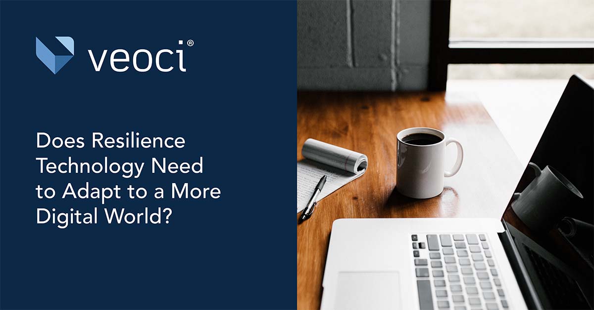 Does Resilience Technology Need to Adapt to a More Digital World ...