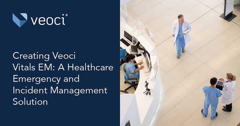 Creating Veoci Vitals EM: A Healthcare Emergency and Incident ...