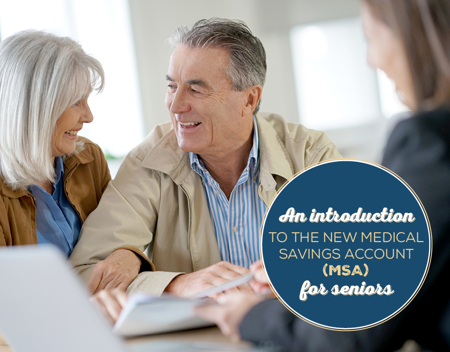 An Introduction to the New Medical Savings Account (MSA) For Seniors