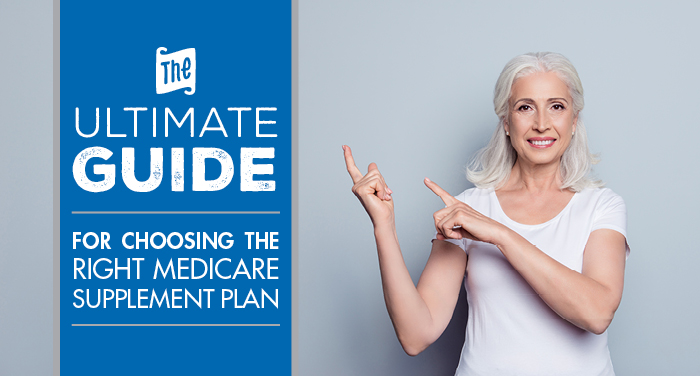 The Ultimate Guide for Choosing the Right Medicare Supplement Plan
