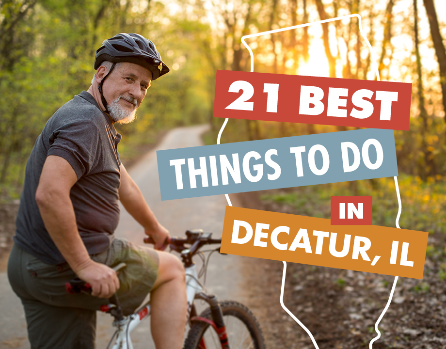 21 Best Things to Do In Decatur, IL