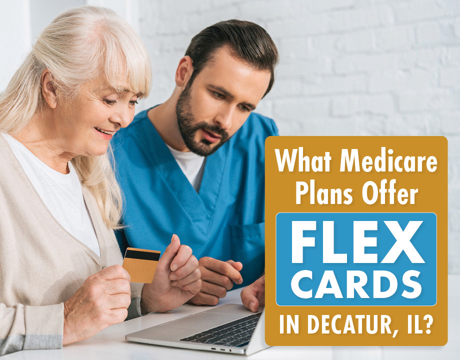 What Medicare Plans Offer Flex Cards in Decatur, IL?
