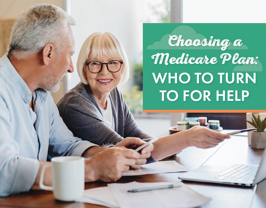 Choosing a Medicare Plan: Who to Turn to for Help