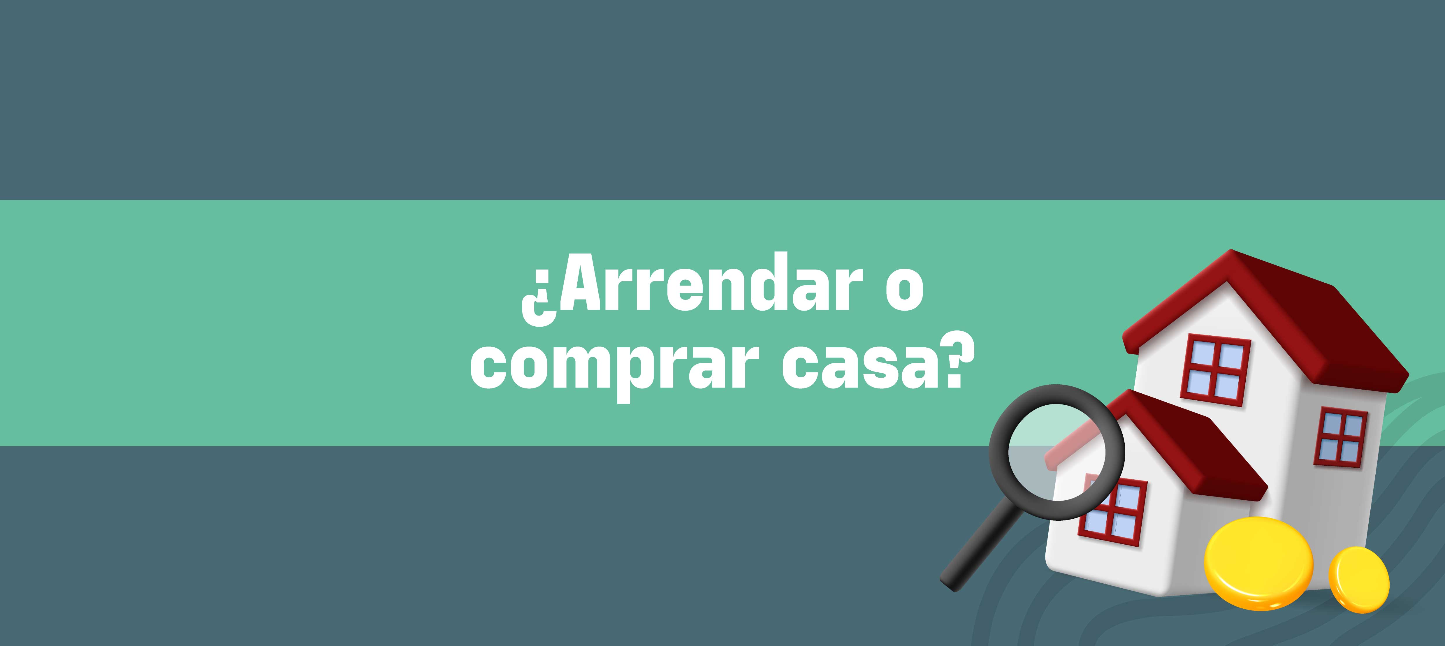 ¿Qué es mejor comprar vivienda o arrendar? | Tributi