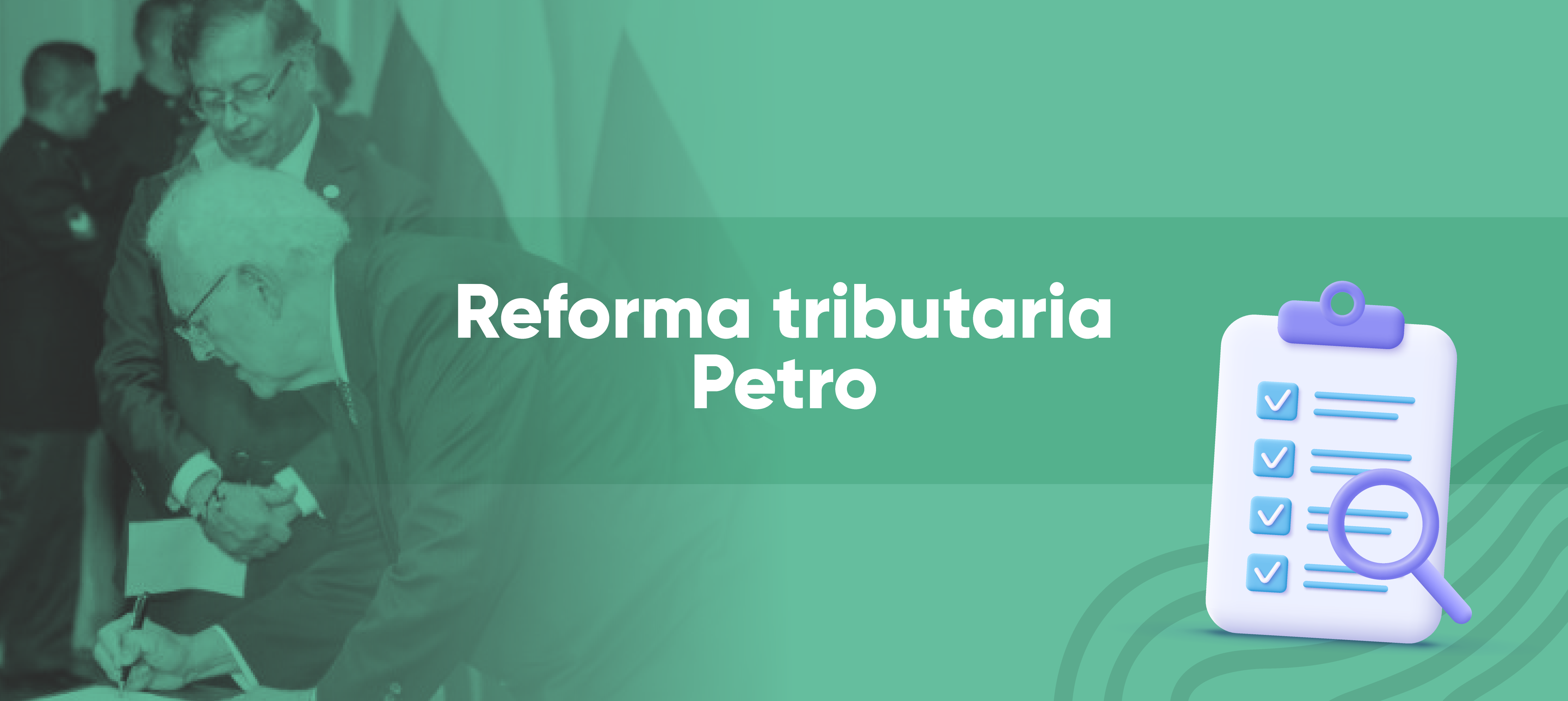 Todo sobre la reforma tributaria de Gustavo Petro | Tributi