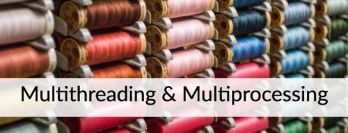 Multithreading and Multiprocessing | nerd.vision