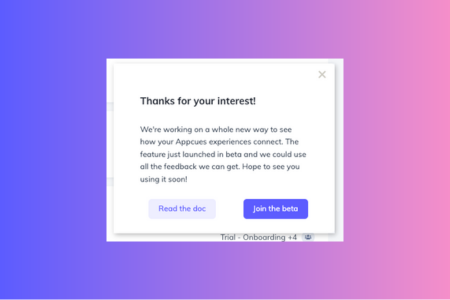 Made with Appcues | How experts use Appcues for product adoption