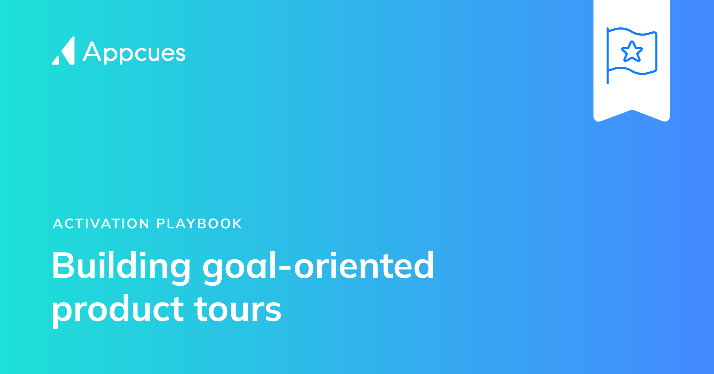 Building goal-oriented product tours | Appcues