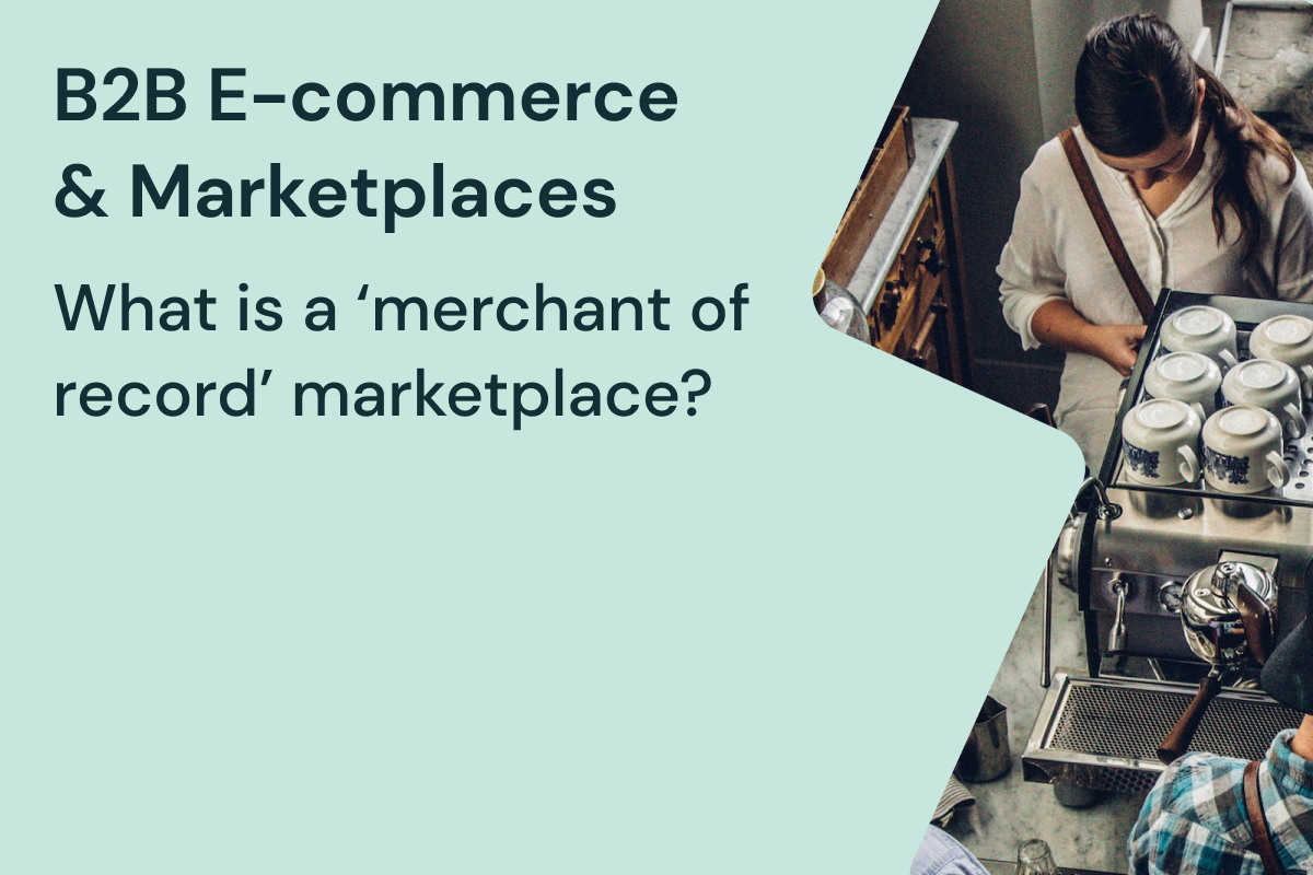 What is a ‘Merchant of Record’ (MoR) Marketplace? | Hokodo